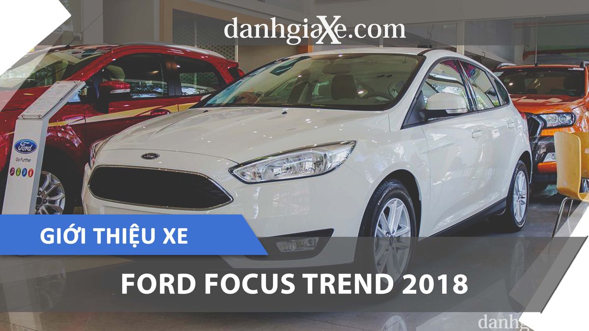 Giới thiệu xe Ford Focus Trend 2018